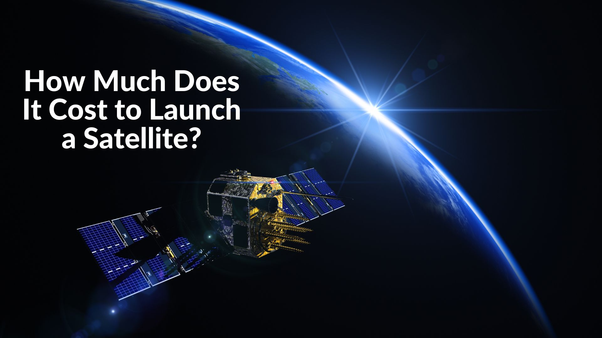 How Much Does It Cost to Launch a Satellite? A Comprehensive Economic ...